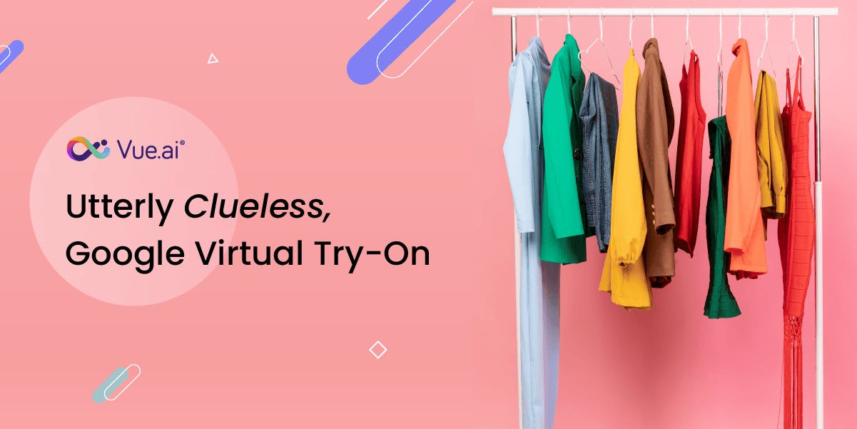 Utterly Clueless, Google Virtual Try-on